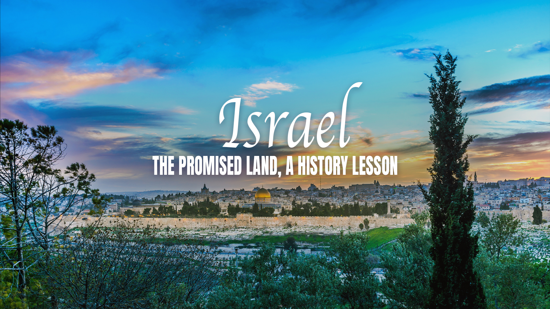 Israel the Promised Land: The Battle for Freedom and Peace